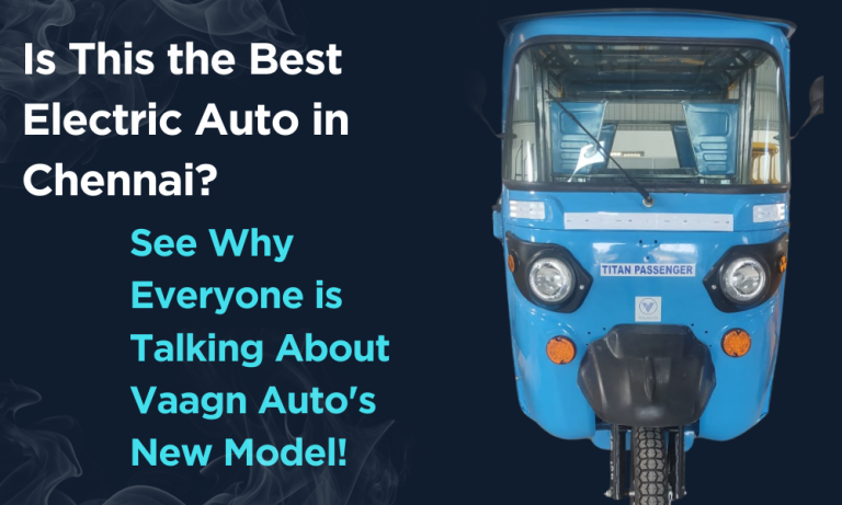 Electric Auto in Chennai by Vaagn Auto | Cost-Saving